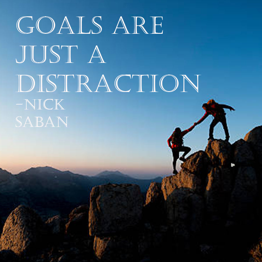 Goals are a Distraction – Brandon Steiner